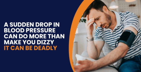 From Dizziness to Cardiac Arrest – How Sudden Drops in Blood Pressure ...